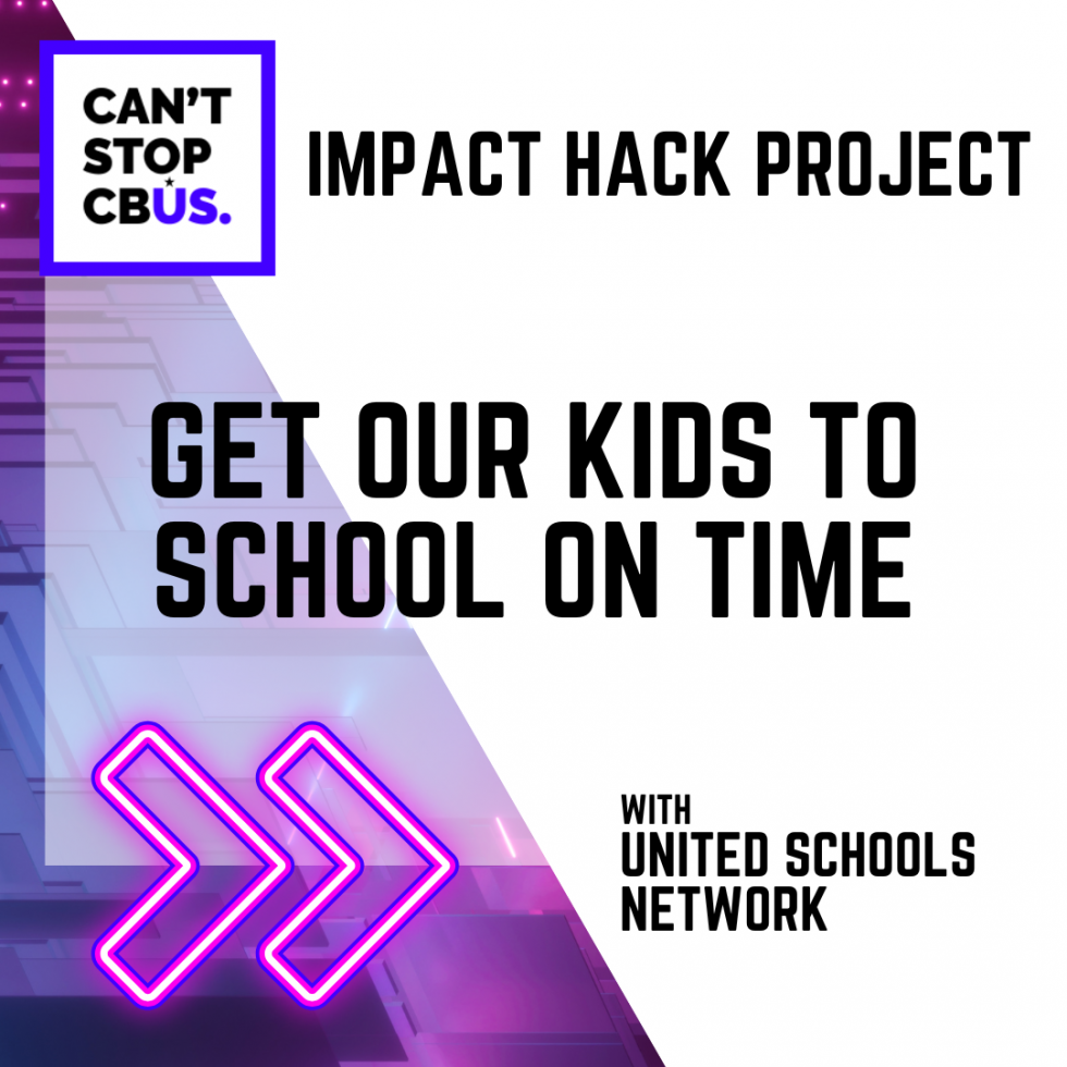 Impact Hack Project: Get Our Kids to School on Time | Can't Stop Columbus